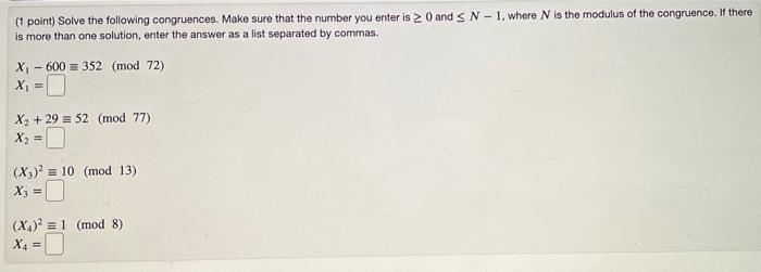 Solved (1 point) Solve the following congruences. Make sure | Chegg.com