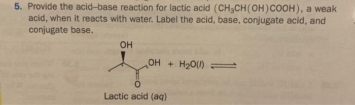 Solved 5. Provide the acid-base reaction for lactic acid | Chegg.com