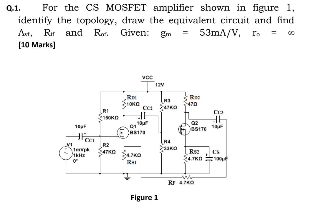 Solved Q.1. For the CS MOSFET amplifier shown in figure 1, | Chegg.com