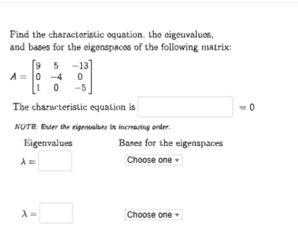 Solved Find the characteristic equation. the eigenvalues,and | Chegg.com