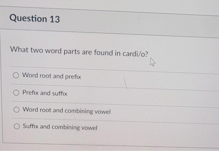 Solved What two word parts are found in cardi/o? Word root | Chegg.com