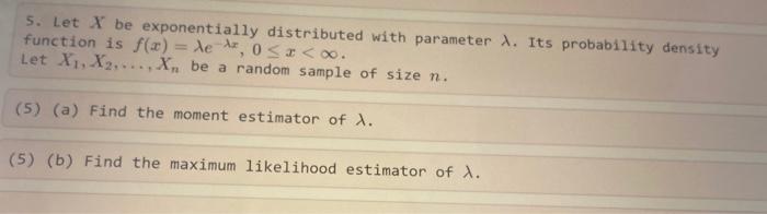 Solved 5. Let X be exponentially distributed with parameter | Chegg.com
