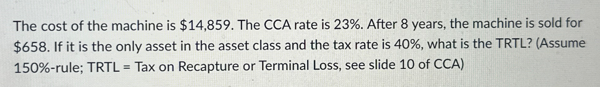Solved The cost of the machine is $14,859. ﻿The CCA rate is | Chegg.com