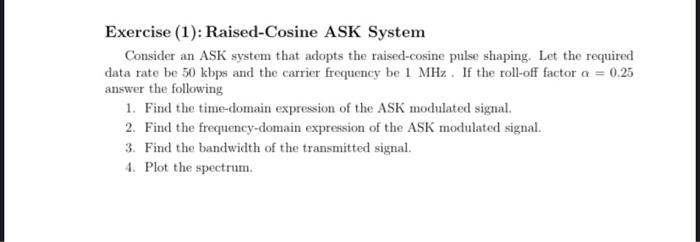 Solved Exercise (1): Raised-Cosine ASK System Consider an | Chegg.com