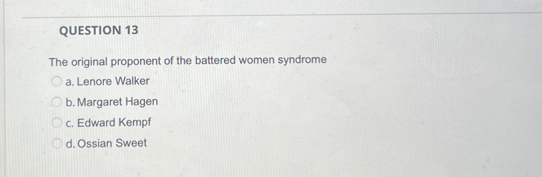 Solved QUESTION 13The original proponent of the battered | Chegg.com