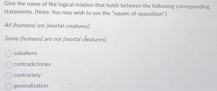 Give the name of the logical relation that holds | Chegg.com