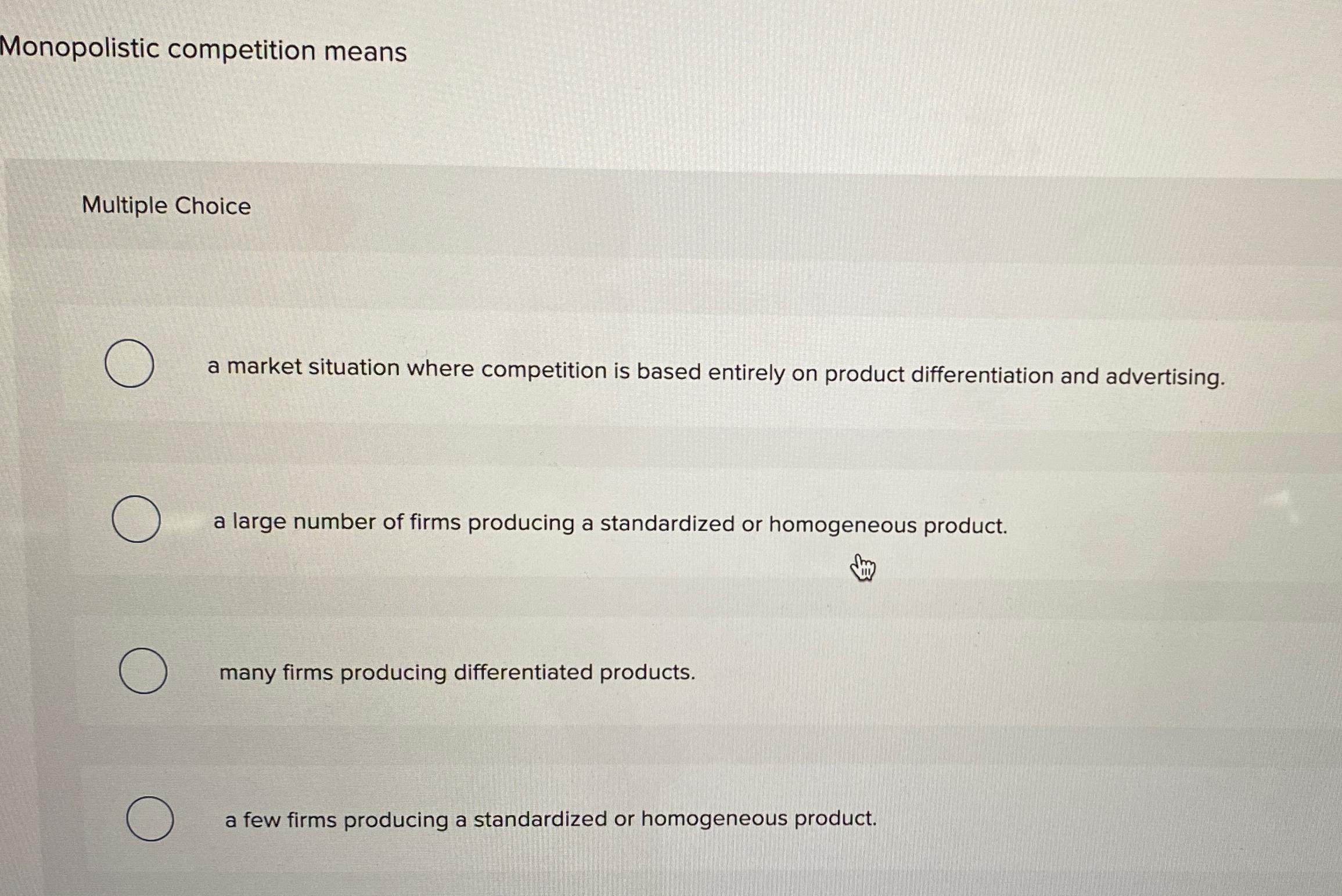 Solved Monopolistic competition means :Multiple Choicea | Chegg.com