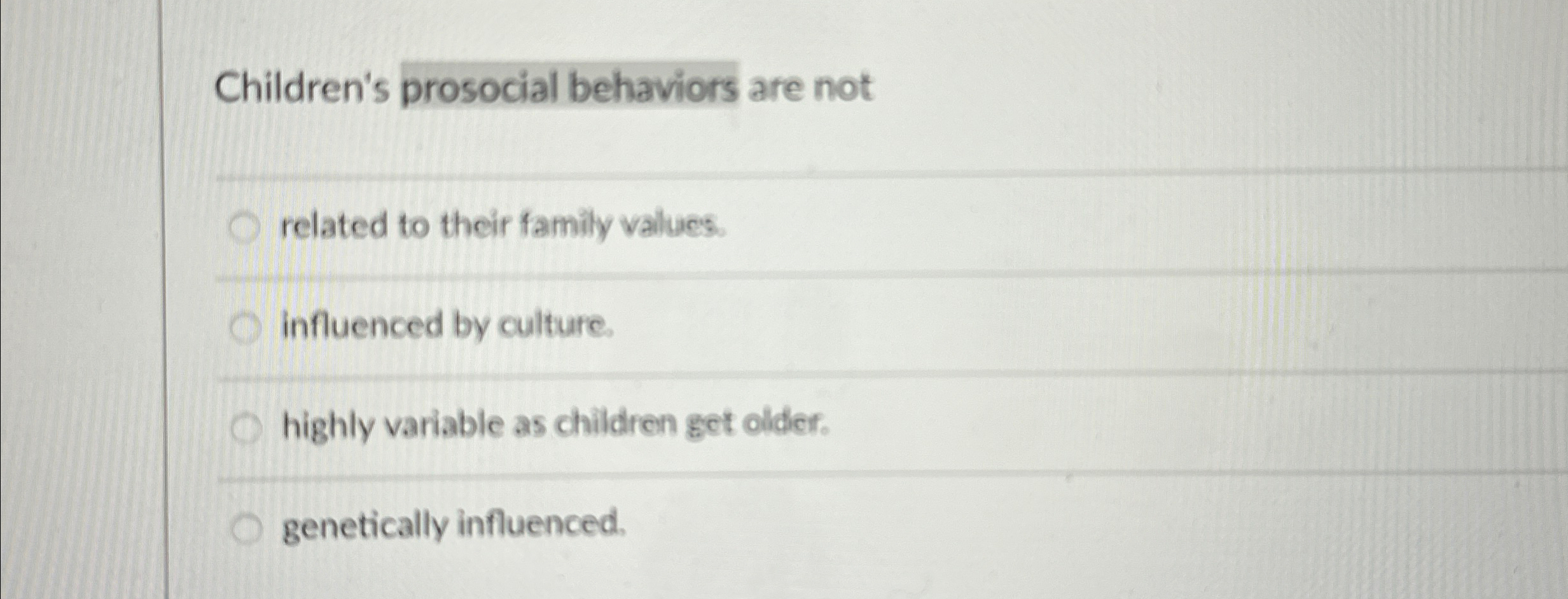 Solved Children's prosocial behaviors are notrelated to | Chegg.com