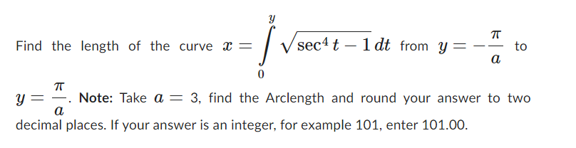 Solved Find the length of the curve x=∫0ysec4t-12dt ﻿from | Chegg.com