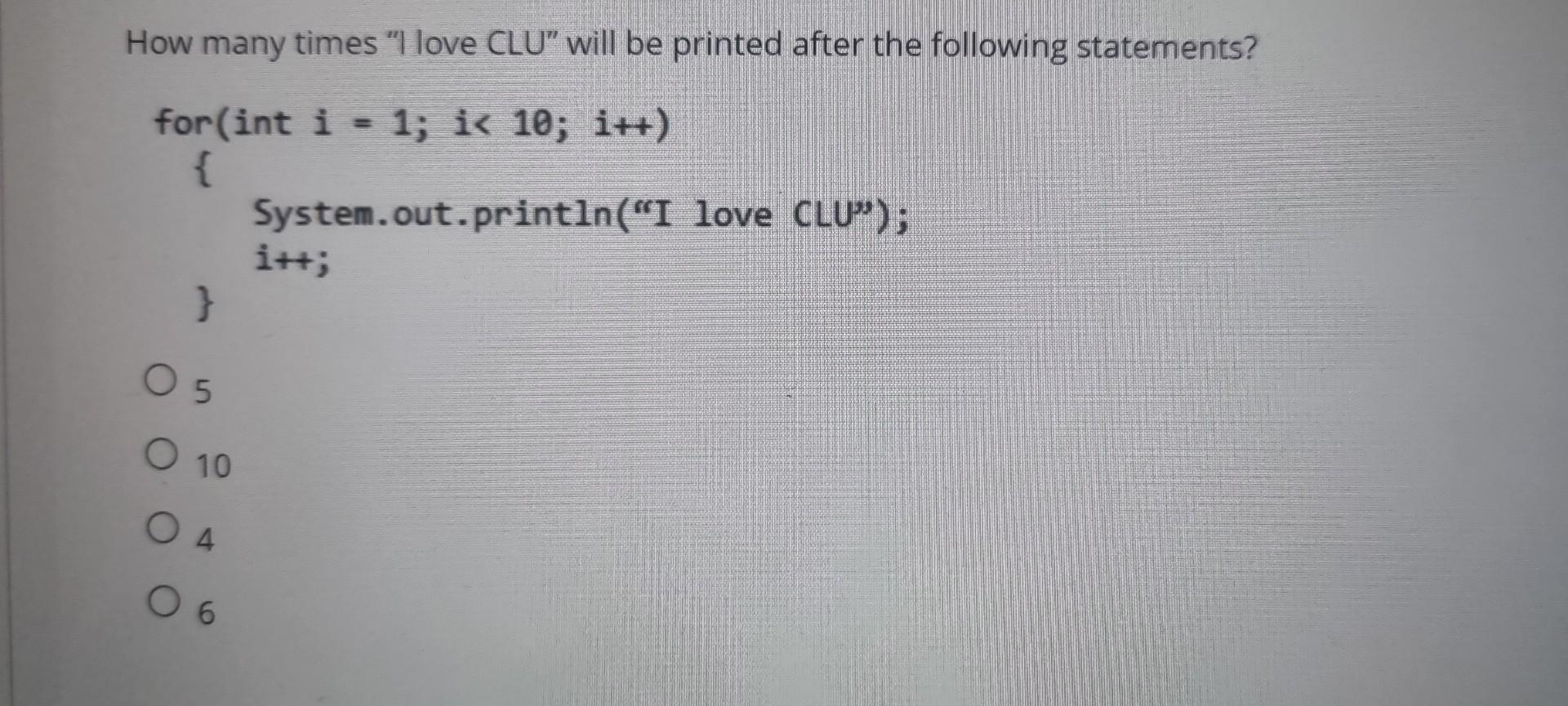 Solved How many times "I love CLU" will be printed after the | Chegg.com