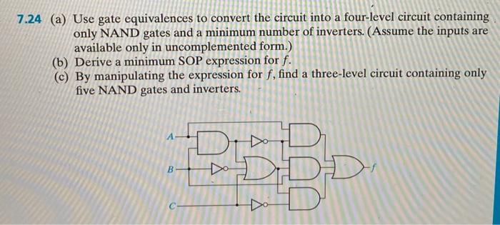 Solved 7.24 (a) Use gate equivalences to convert the circuit | Chegg.com