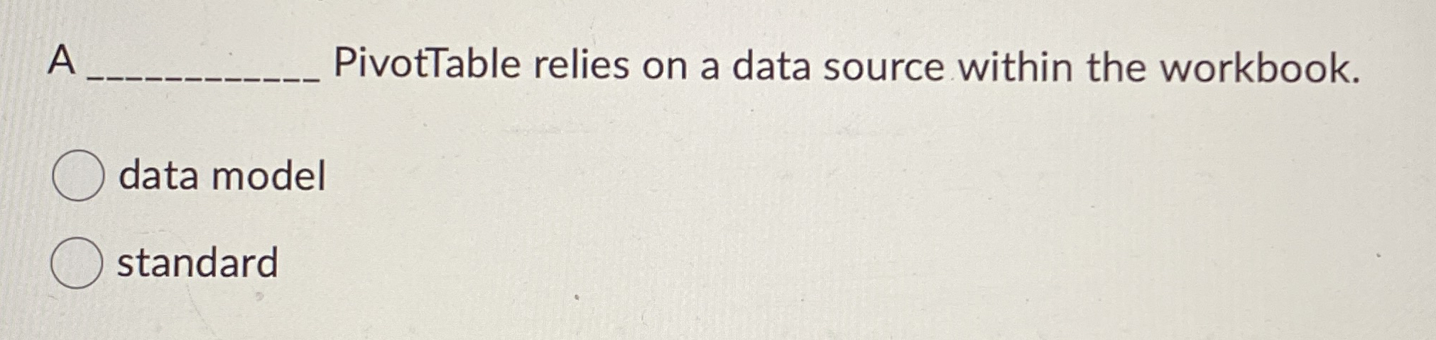 Solved A PivotTable relies on a data source within the | Chegg.com