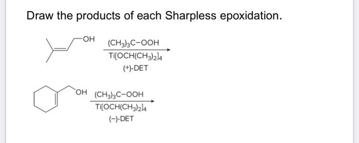 Solved Draw the products of each Sharpless epoxidation. | Chegg.com