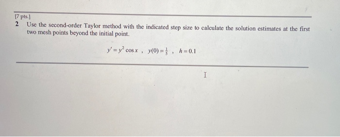Solved 17 pts.) 2 Use the second-order Taylor method with | Chegg.com