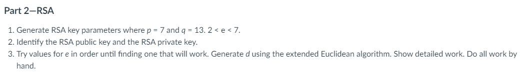 Solved Part 2-RSA1. ﻿Generate RSA key parameters where p=7 | Chegg.com