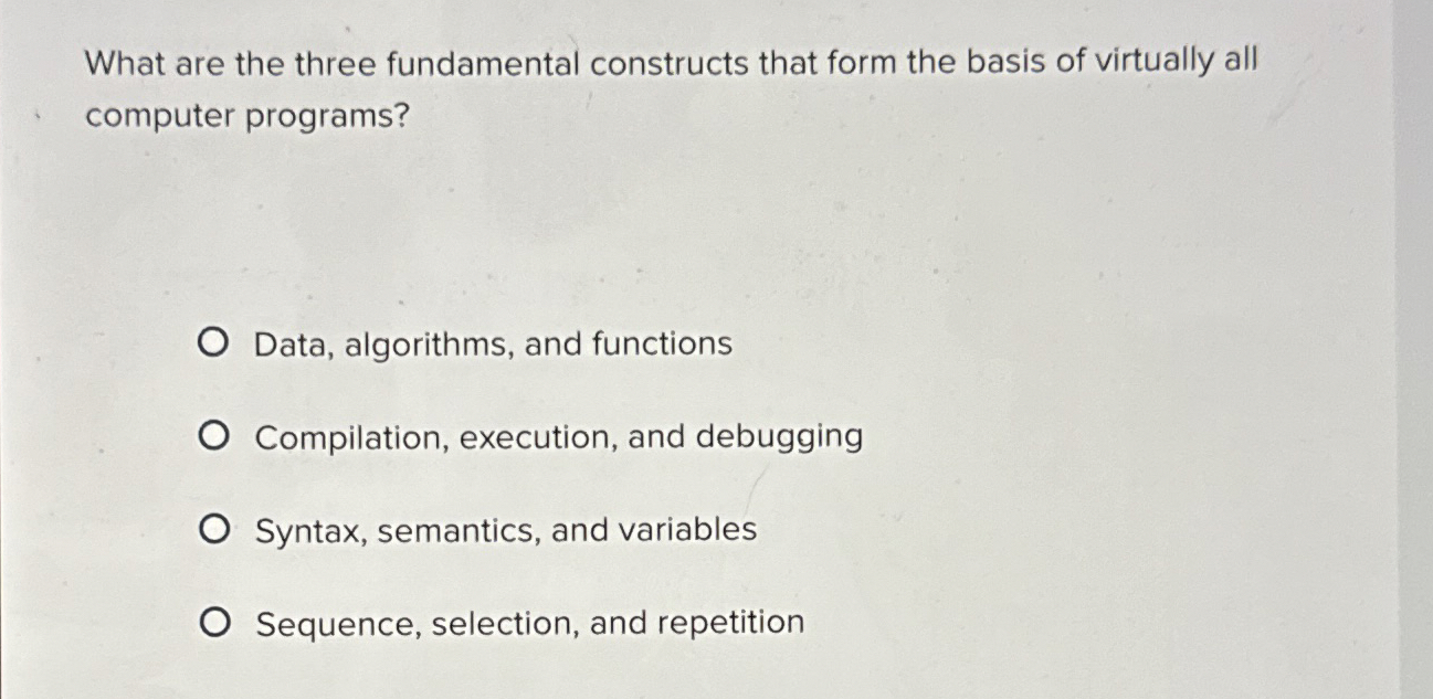 Solved What are the three fundamental constructs that form | Chegg.com