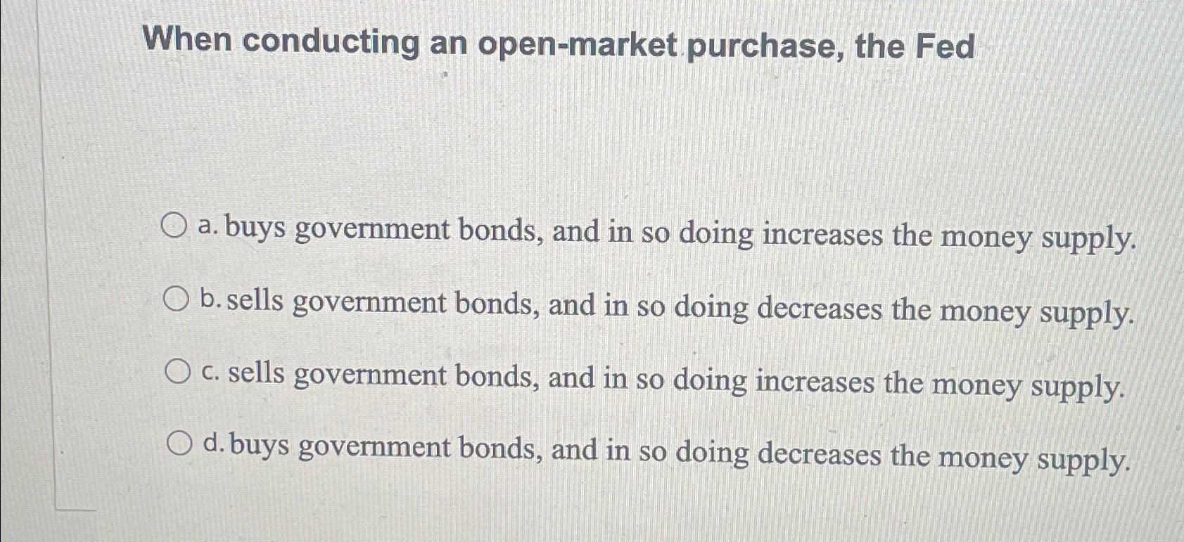 Solved When conducting an open-market purchase, the Feda. | Chegg.com