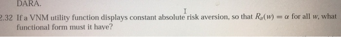 Solved DARA I 2.32 If a VNM utility function displays | Chegg.com