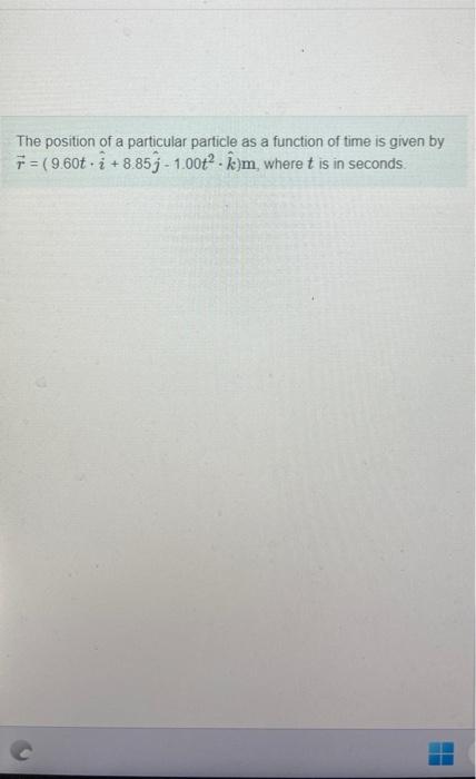 Solved The position of a particular particle as a function | Chegg.com
