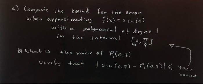 Solved a) Compute the bound for the error when approximating | Chegg.com