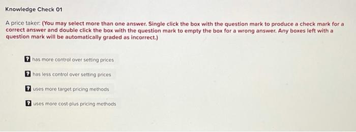 Solved Knowledge Check 01 A price taker: (You may select | Chegg.com
