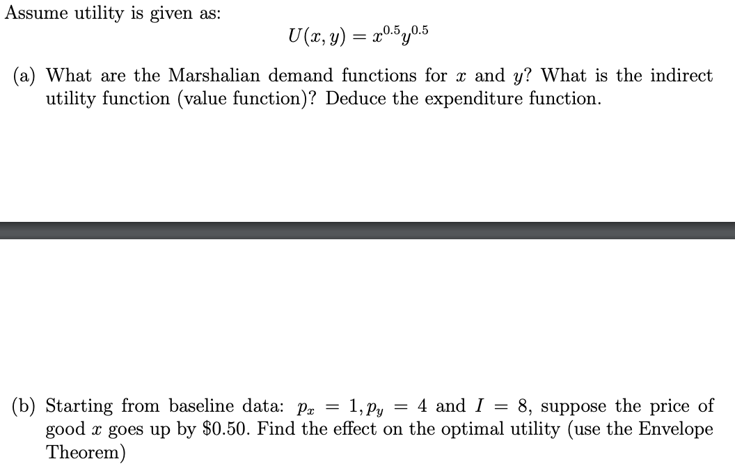 Solved Assume utility is given as:U(x,y)=x0.5y0.5(a) ﻿What | Chegg.com