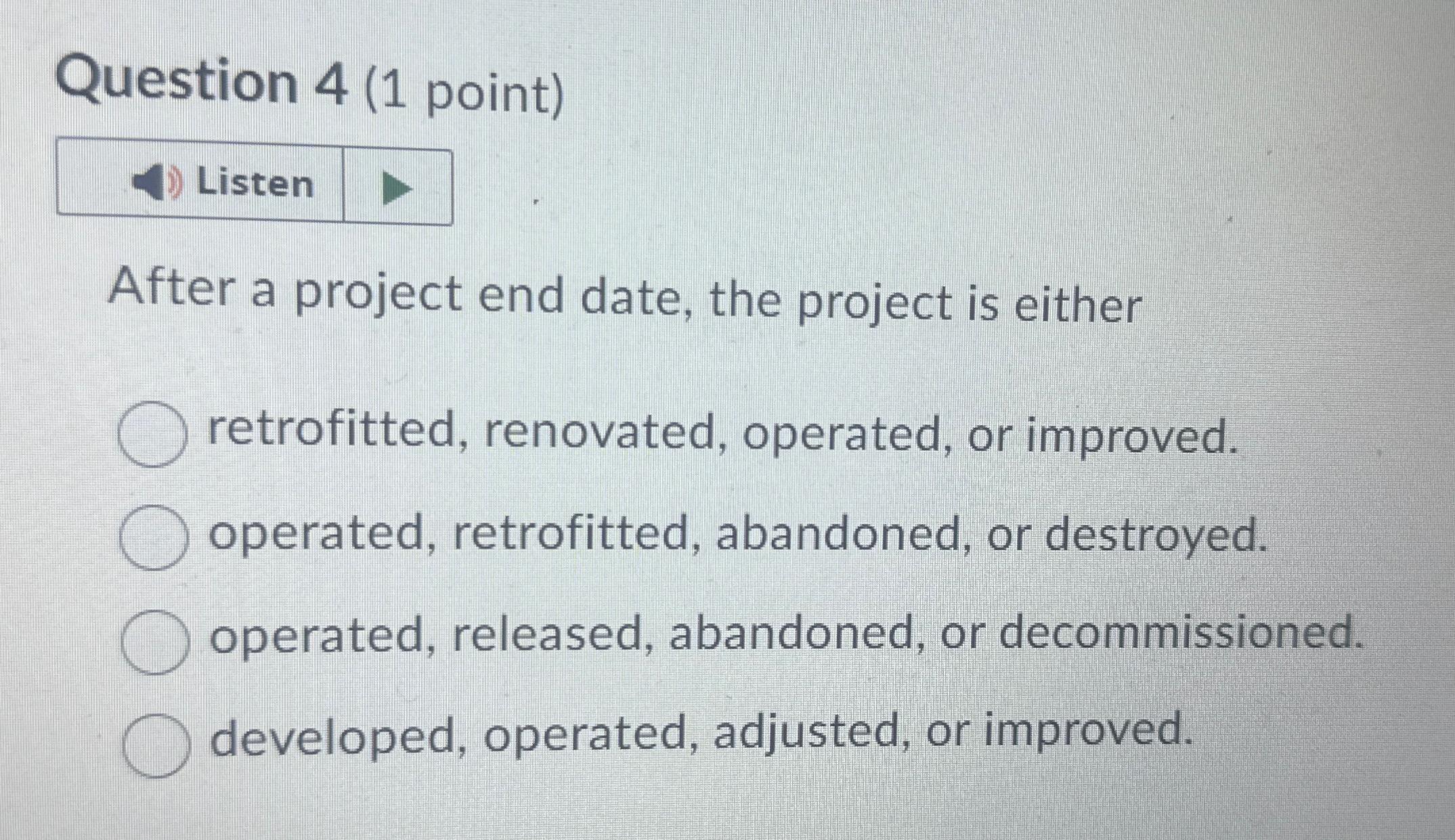 Solved Question 4 (1 ﻿point)After a project end date, the | Chegg.com