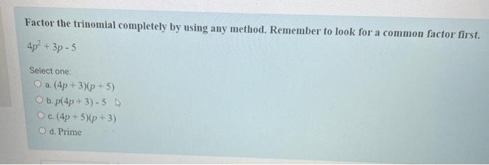Solved Factor the trinomial completely by using any method. | Chegg.com