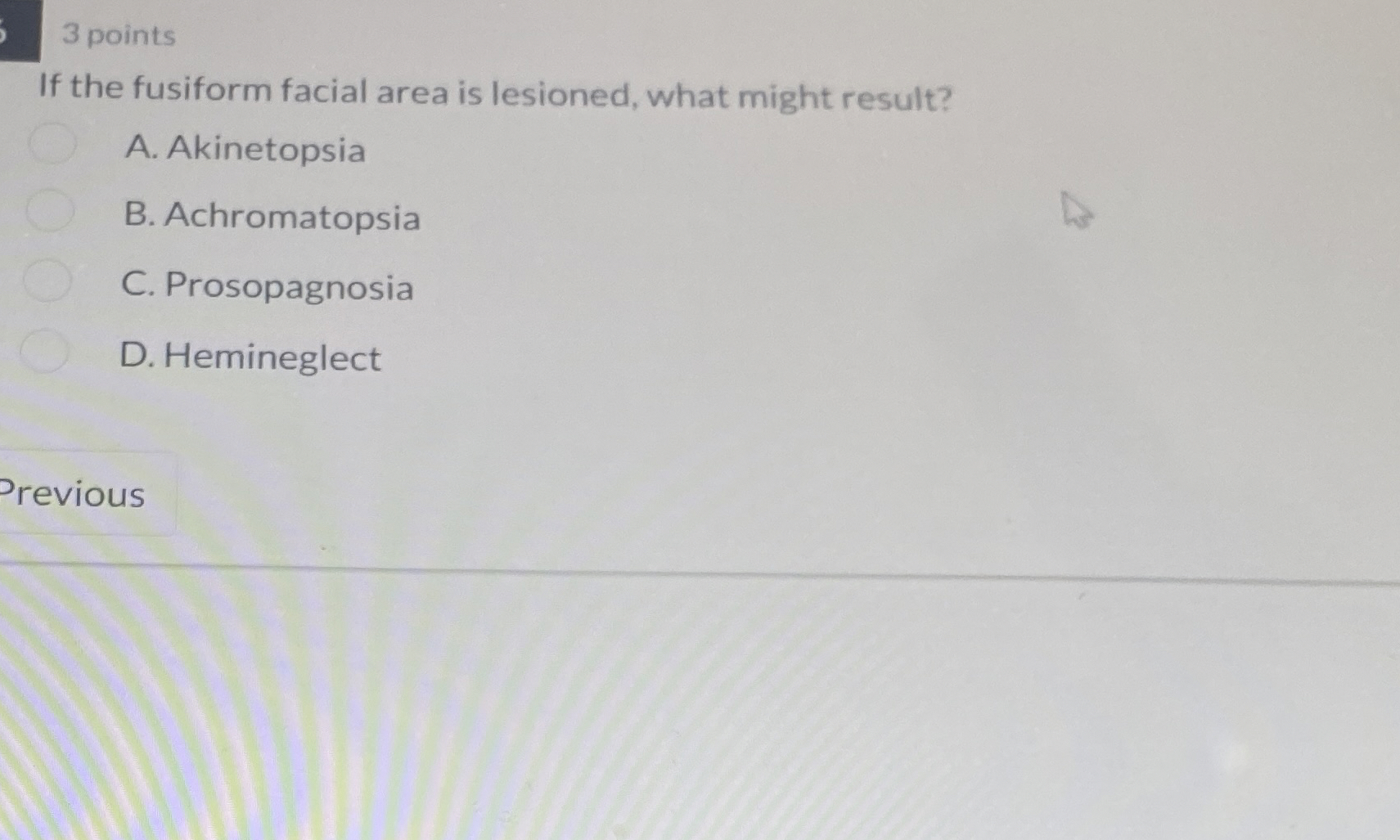 Solved 3 ﻿pointsIf the fusiform facial area is lesioned, | Chegg.com