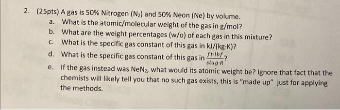 Solved 2. (25pts) A gas is 50% Nitrogen ( N2) and 50% Neon | Chegg.com