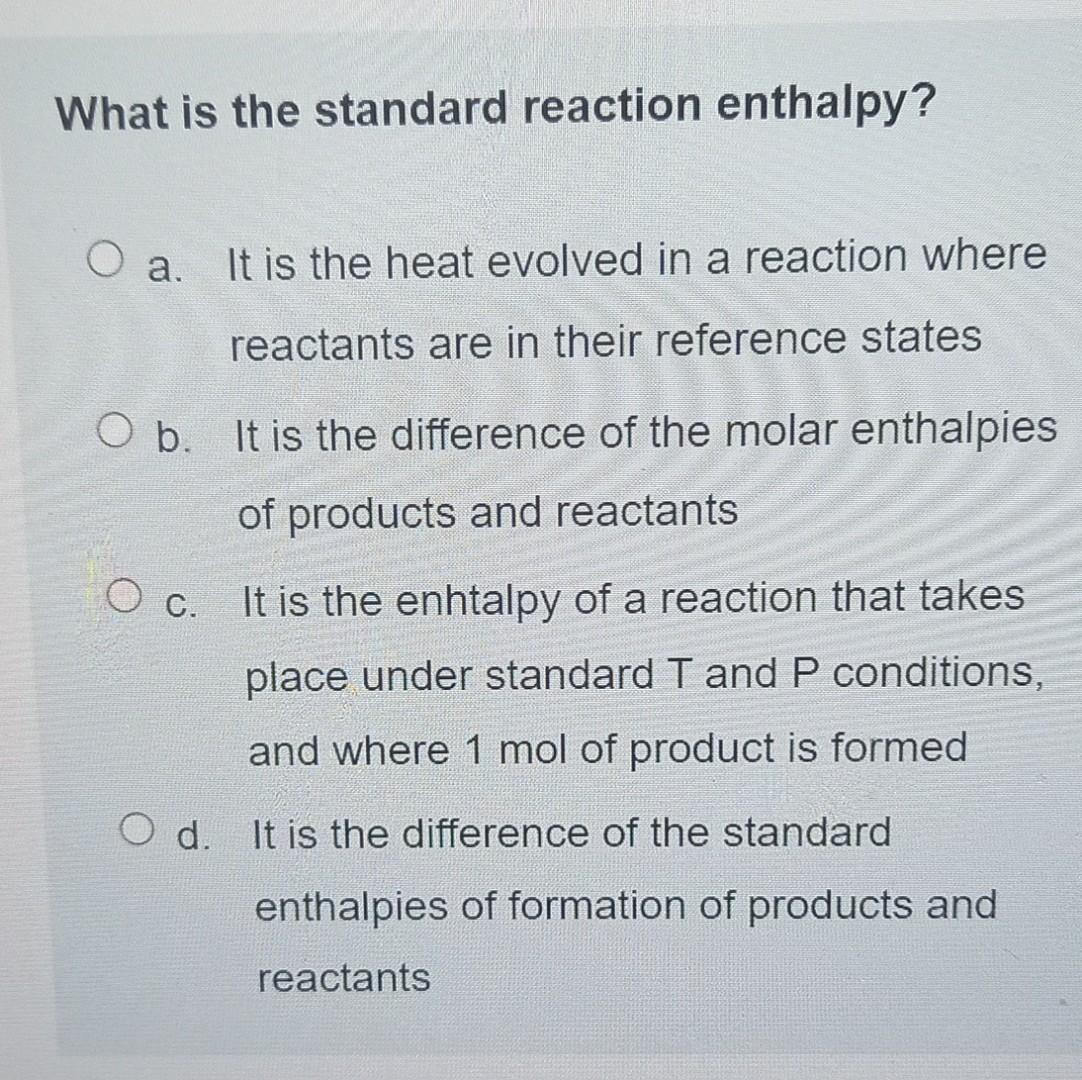 Solved What is the standard reaction enthalpy? a. It is the | Chegg.com