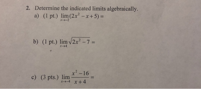 Solved 2. Determine the indicated limits algebraically. a) | Chegg.com