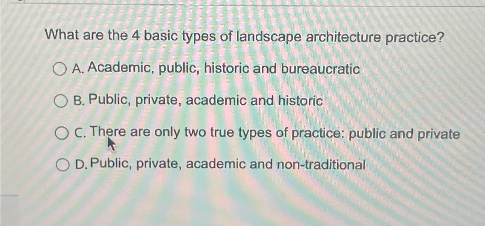 Solved What are the 4 ﻿basic types of landscape architecture | Chegg.com