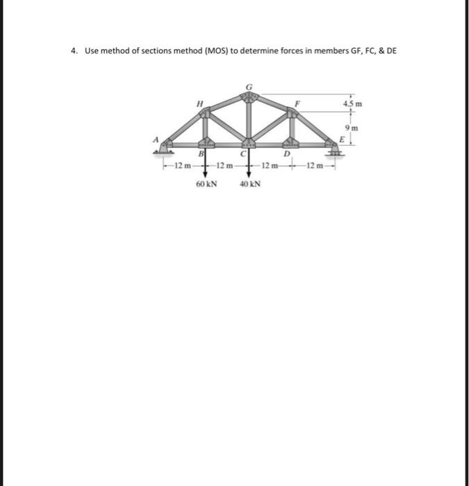 Solved 4. Use method of sections method (MOS) to determine | Chegg.com