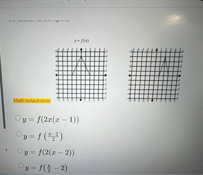Solved V Math output error O 2 y = f(x) Oy = f(2x(x - 1)) | Chegg.com