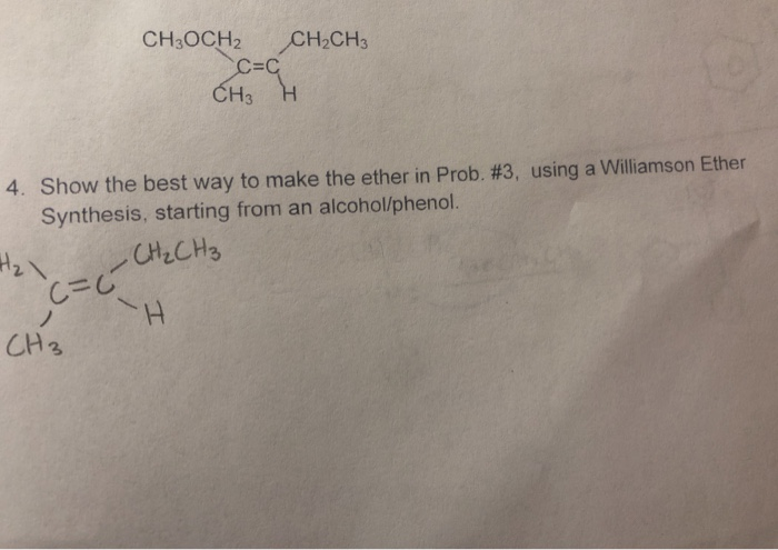 Solved CH3OCH2 CH2CH3 CH3 H C=C 4. Show the best way to make | Chegg.com