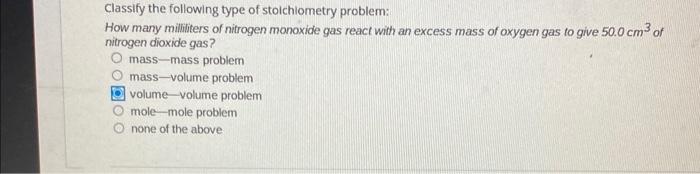 Solved Classify the following type of stoichiometry problem: | Chegg.com