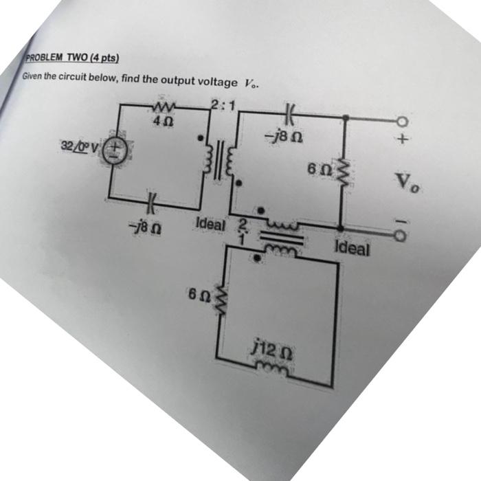 Solved PROBLEM TWO (4 pts) Given the circuit below, find the | Chegg.com Solved PROBLEM TWO (4 pts) Given the circuit below, find the | Chegg.com