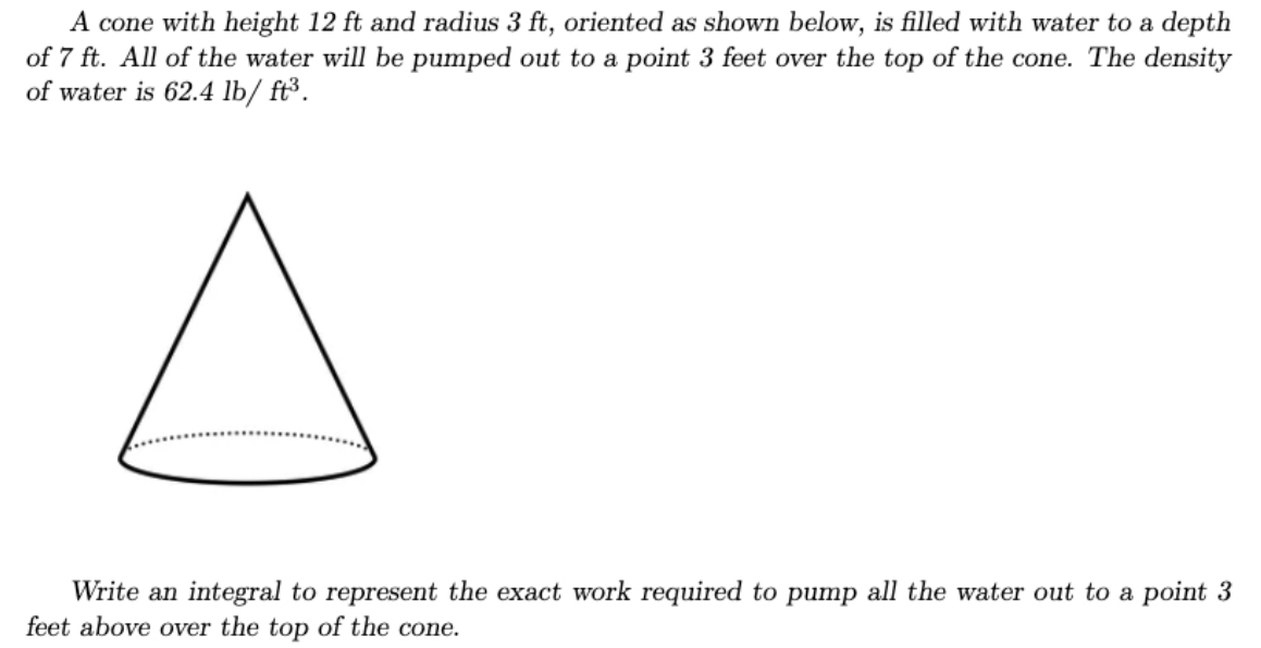 Solved A cone with height 12ft ﻿and radius 3ft, ﻿oriented as | Chegg.com