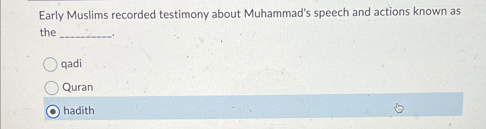 Solved Early Muslims recorded testimony about Muhammad's | Chegg.com