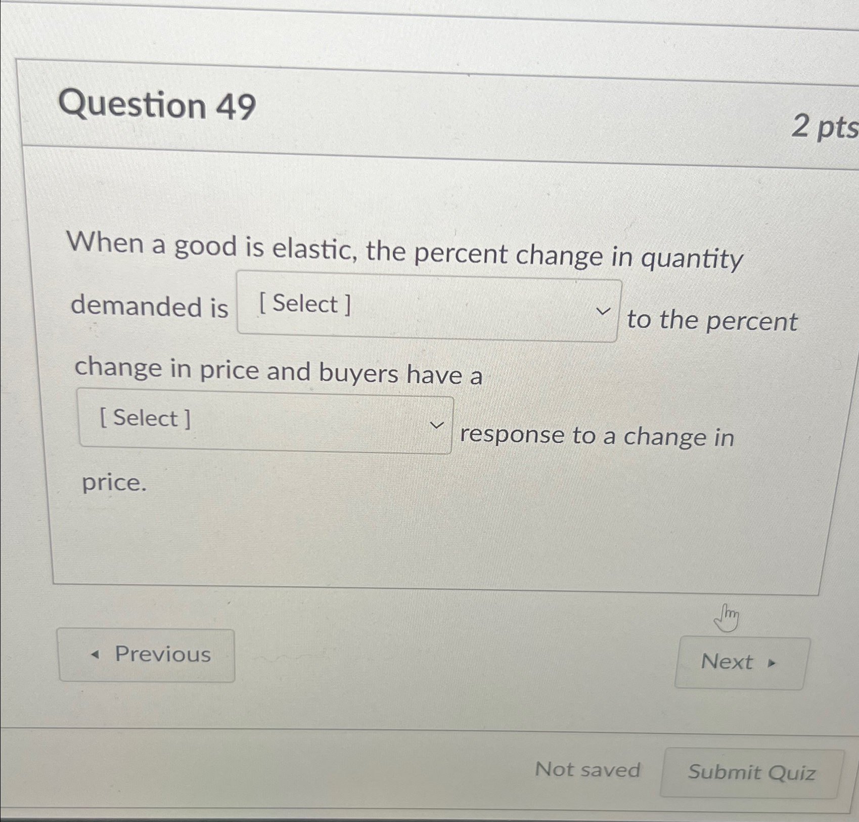 Solved Question 492 ﻿ptsWhen a good is elastic, the percent | Chegg.com