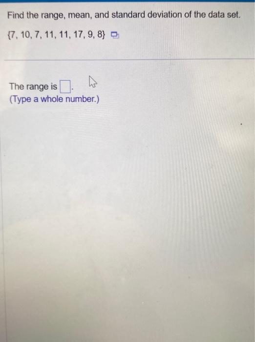 Solved Find the range, mean, and standard deviation of the | Chegg.com