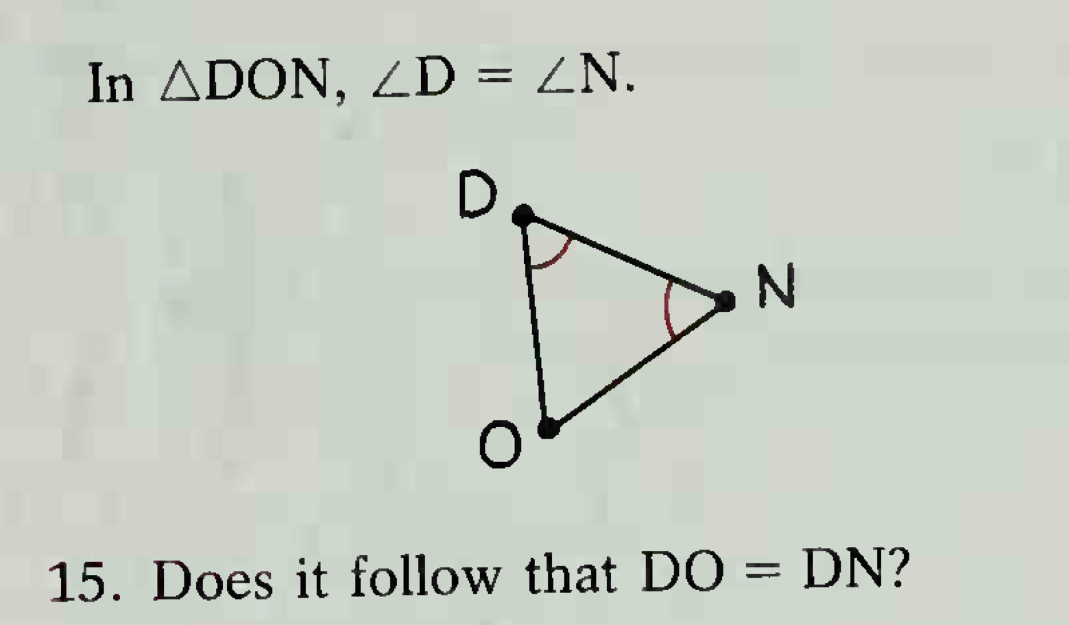 Solved In ????DON,?D??N=.15. ﻿Does it follow that DO=DN ? | Chegg.com