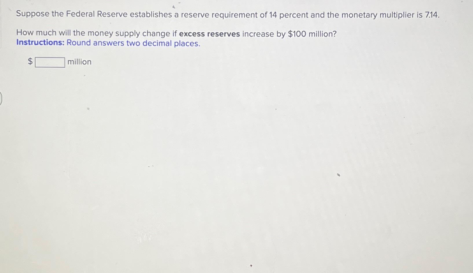 Solved Suppose the Federal Reserve establishes a reserve | Chegg.com Solved Suppose the Federal Reserve establishes a reserve | Chegg.com