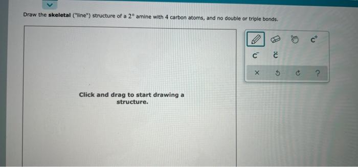 Solved Draw the skeletal ("line") structure of a 2º amine | Chegg.com