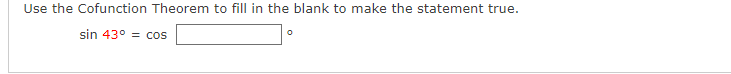 Solved Use the Cofunction Theorem to fill in the blank to | Chegg.com