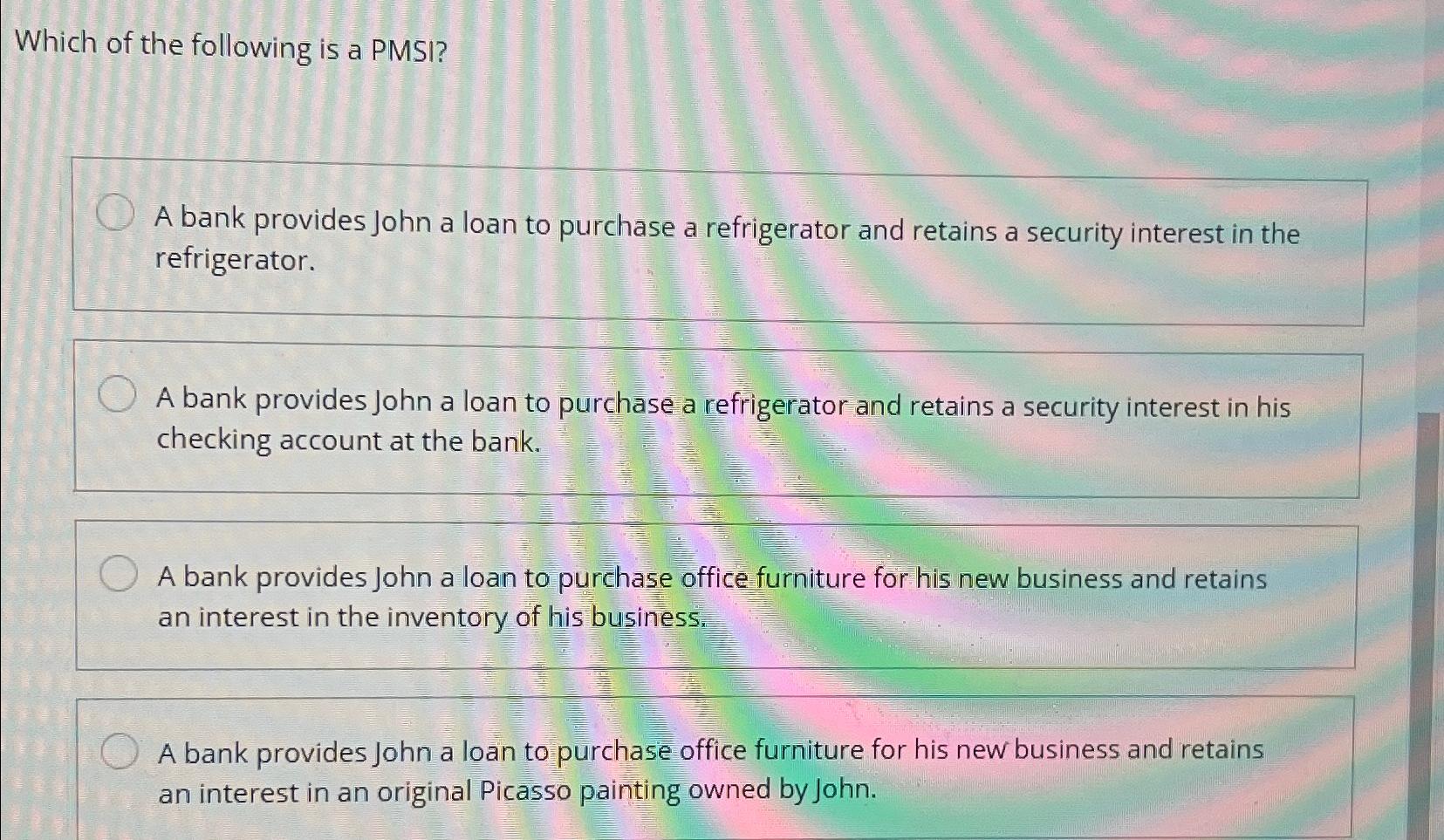 Solved Which of the following is a PMSI?A bank provides John | Chegg.com