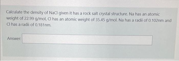 Solved Calculate the density of NaCl given it has a rock | Chegg.com