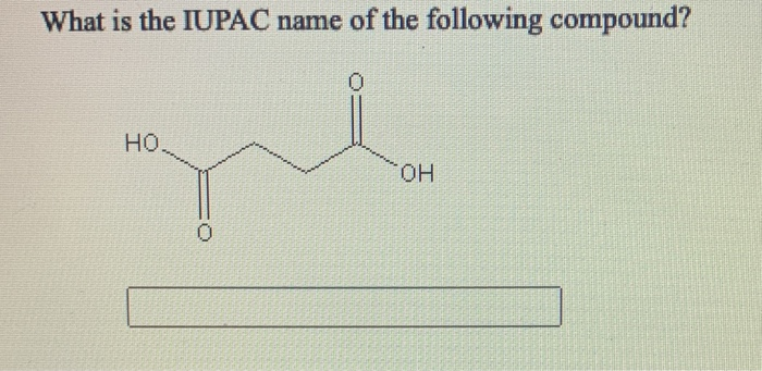 Solved What is the IUPAC name of the following compound? H H | Chegg.com