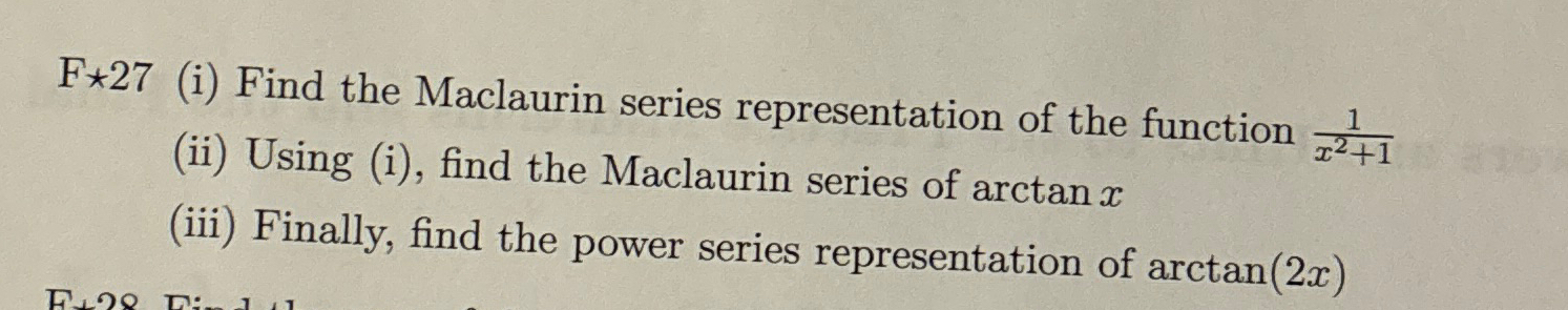 Solved F***27 (i) ﻿Find the Maclaurin series representation | Chegg.com